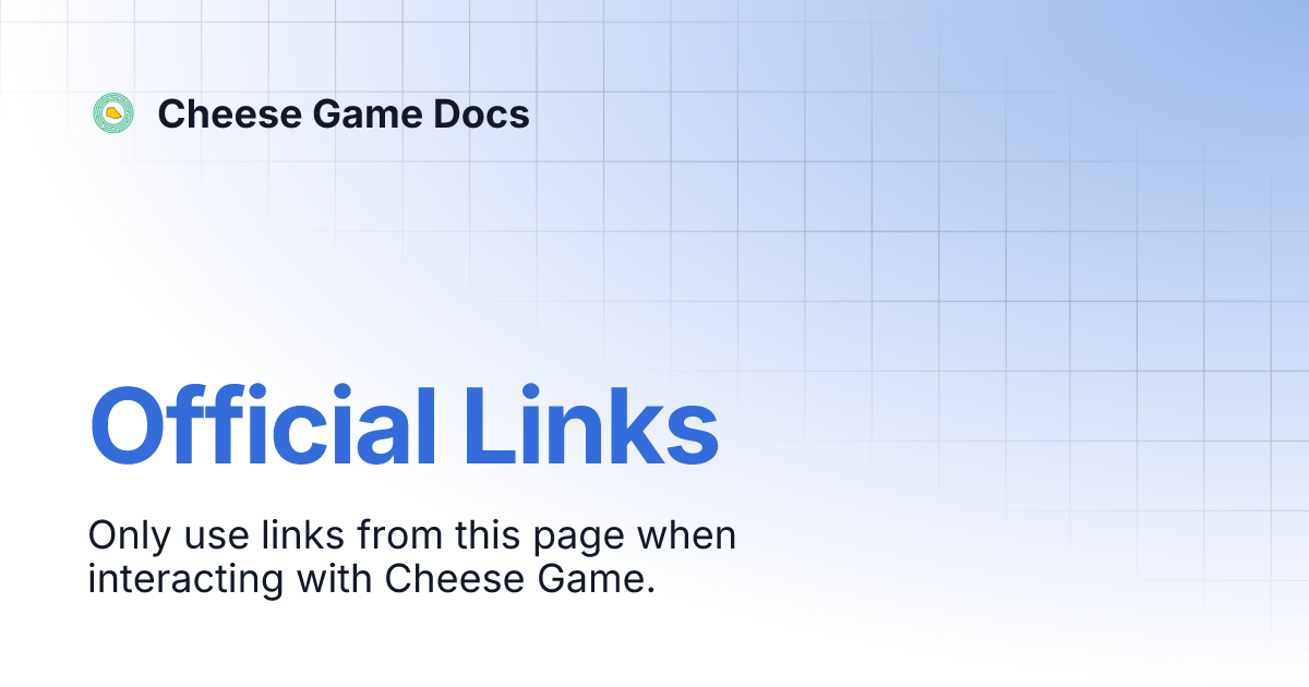 Official Links | Cheese Game Docs